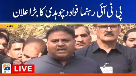 Live Fawad Chaudhry Media Talk Geo News Youtube