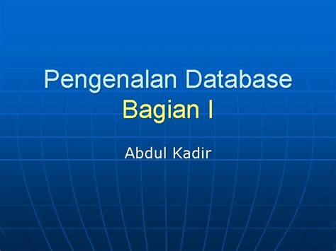 Pengenalan Database Bagian I Abdul Kadir Pengertian Database