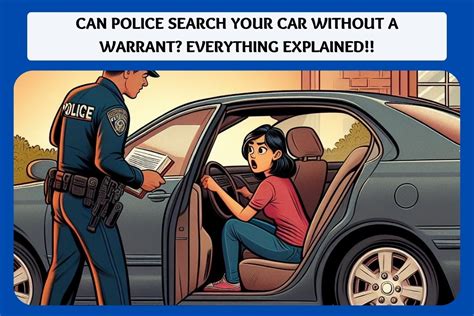 Can Police Search Your Car Without A Warrant Everything Explained