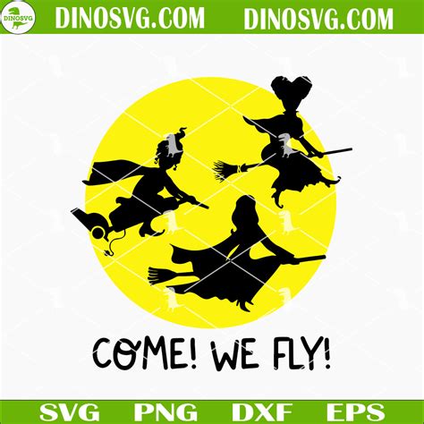 Come We Fly Svg Sanderson Sisters Moon Svg Hocus Pocus Quote Svg
