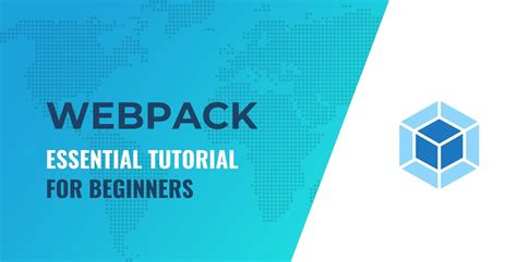 Webpack Tutorial For Beginners A Complete Step By Step Guide