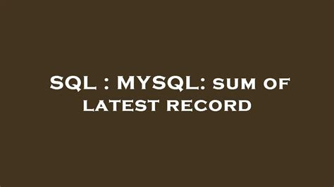 Sql Mysql Sum Of Latest Record Youtube