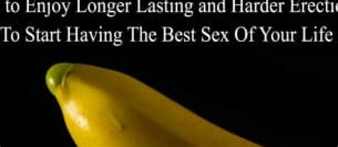 How To Get Long Lasting Erections Secret Tips To Rock Hard Stiffness