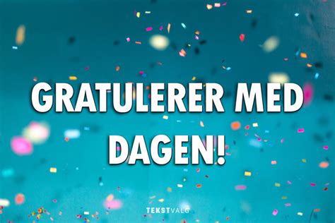 Gratulerer Med Dagen De 50 BESTE Tekstforslagene I 2024