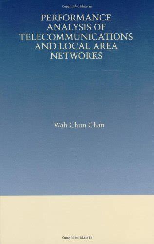 Solutions For Performance Analysis Of Telecommunications And Local Area