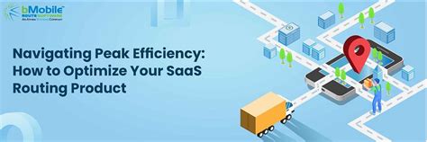 navigating peak efficiency how to optimize your saas routing product