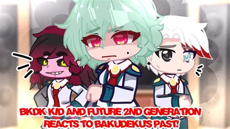 BkDk KID REACTS TO BAKUDEKU FUTURE GENERATION BkDk Future AU
