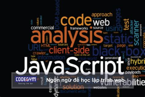 Ngôn ngữ để học lập trình web tốt nhất hiện nay CodeGym chia sẻ
