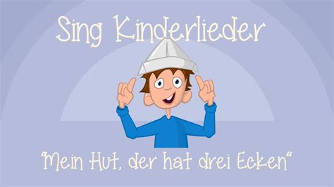 Mein Hut Der Hat Drei Ecken Kinderlieder Zum Mitsingen Sing