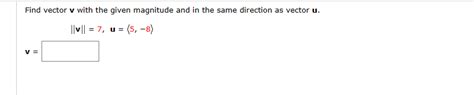 Solved Find Vector V With The Given Magnitude And In The Chegg Com