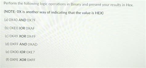 Solved Perform The Following Logic Operations In Binary And Chegg