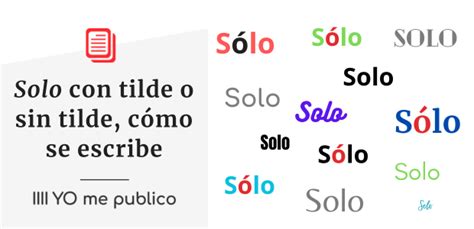 Solo Con Tilde O Sin Tilde Cómo Se Escribe