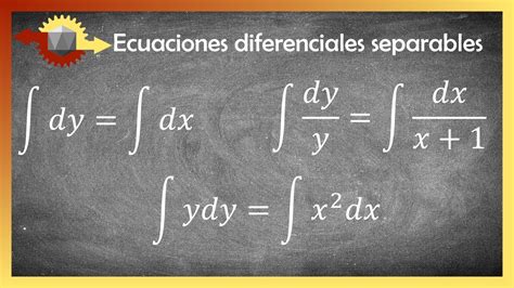 Ecuaciones Diferenciales De Variables Separables Youtube