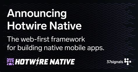 37signals Dev — Announcing Hotwire Native