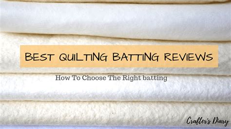 Top 12 Best Quilting Batting Reviews 2021 Crafters Diary