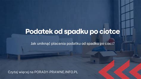 Podatek od spadku po ciotce czy można go uniknąć