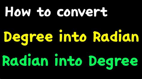 How To Convert Degree Into Radian How To Convert Radian Into Degree