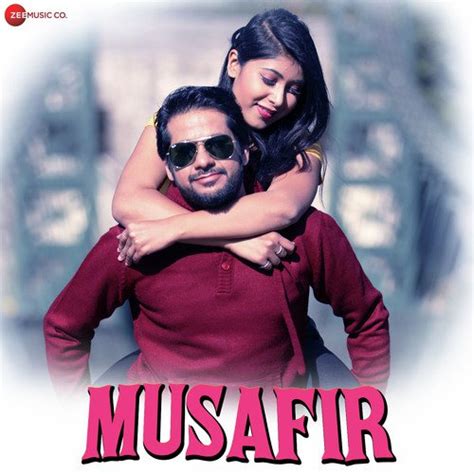 Musafir - Song Download from Musafir @ JioSaavn