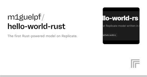 m1guelpf hello world rust readme and docs