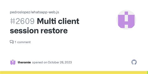 Multi Client Session Restore · Issue 2609 · Pedroslopezwhatsapp Web