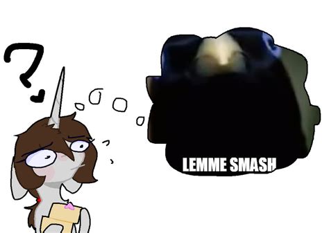 Lemme Smash By Osirisebony On Deviantart