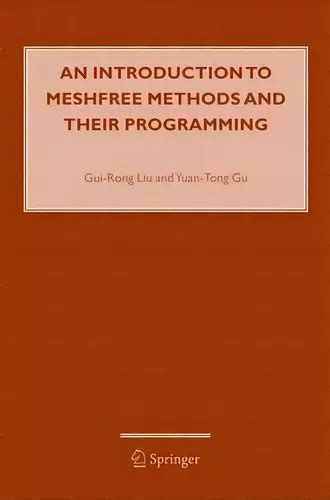 An Introduction To Meshfree Methods And Their Programming De Gui Rong Liu Editorial Springer