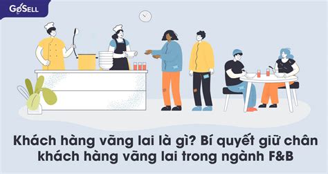 Khách Hàng Vãng Lai Là Gì Bí Quyết Giữ Chân Khách Hàng Vãng Lai Trong