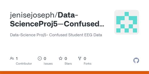 GitHub Jenisejoseph Data ScienceProj Confused Babe EEG Data Data Science Proj Confused