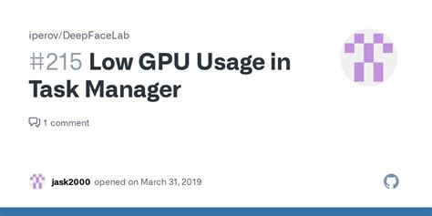 Low GPU Usage In Task Manager Issue Iperov DeepFaceLab GitHub
