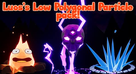 Luos S Low Poly Particle Pack Real Time VFX