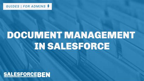 Document Management In Salesforce The Ultimate Guide Salesforce Ben