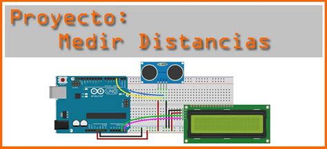 Proyecto Cómo medir distancias con Arduino Proyectos con Arduino