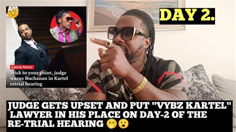Day 2 Of Vybz Kartel Re Trial Hearing Heats Up As Lawyer Use Heart
