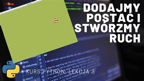 Naucz Si Programowa W Python Tworz C Gr Lekcja Dodawanie Gracza Na Ekran I Tworzenie