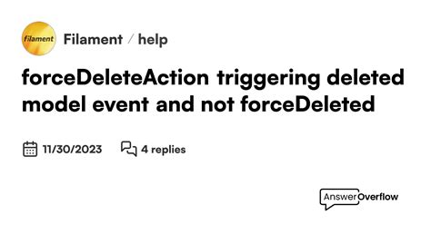 Forcedeleteaction Triggering Deleted Model Event And Not Forcedeleted Filament
