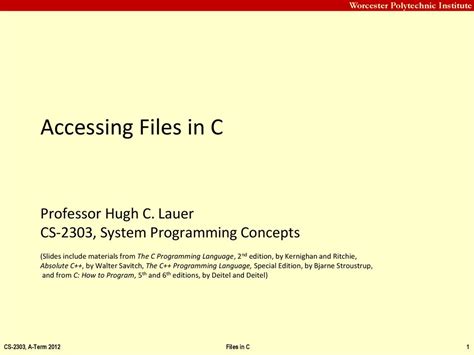 Accessing Files In C Professor Hugh C Lauer Cs System
