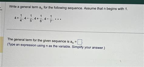 Solved Write a general term an ﻿for the following sequence. | Chegg.com