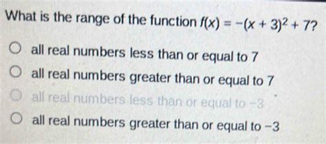 Solved What Is The Range Of The Function Fx X327 All Real