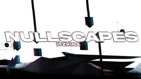 Geometry Dash Nullscapes By Itzkiba Youtube