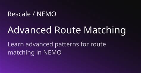 Advanced Route Matching Nemo