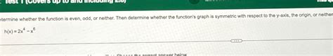 Solved Determine Whether The Function Is Even Odd Or