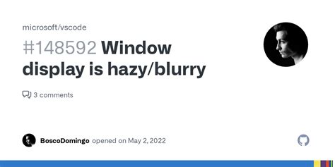 Window Display Is Hazyblurry · Issue 148592 · Microsoftvscode · Github