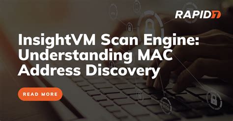 insightvm scan engine understanding mac address discovery rapid7 blog
