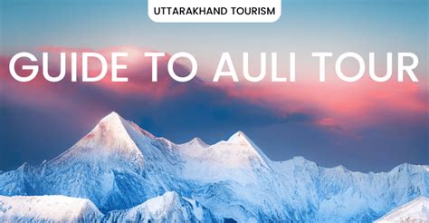 Guide To Auli Tour Uttarakhand Tourism Traveloshot