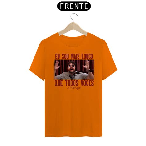 T Shirt Quality Camiseta Monark Eu Sou Mais Louco Que Todos Voces Em