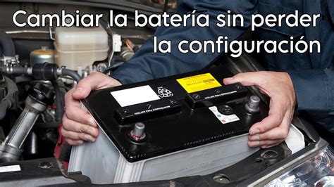 CÓmo Cambiar La BaterÍa Sin Perder La ConfiguraciÓn ElectrÓnica Youtube