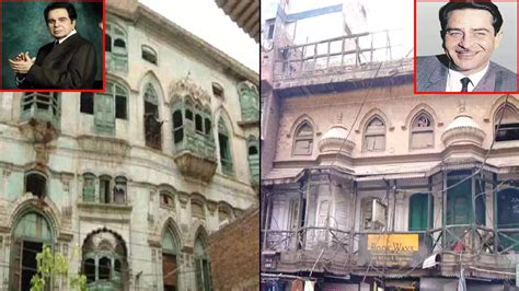 Ancestral Homes Of Raj Kapoor Dilip Kumar To Be Turned Into Museums