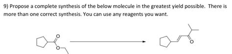Solved Propose A Complete Synthesis Of The Below Molecule Chegg Com