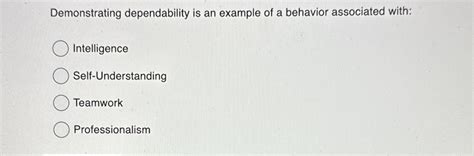 Solved Demonstrating Dependability Is An Example Of A