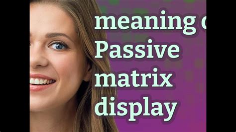 Passive Matrix Display Meaning Of Passive Matrix Display Youtube